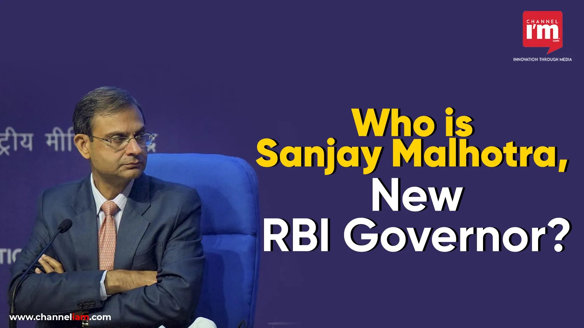 Sanjay Malhotra, India’s New RBI Governor - Channeliam / Channel I'M English