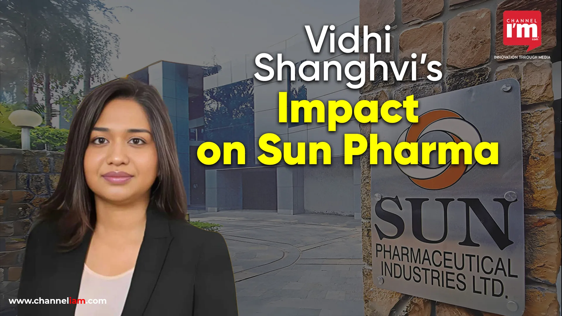 Vidhi Shanghvi’s Impact on Sun Pharma - Channeliam / Channel I'M English