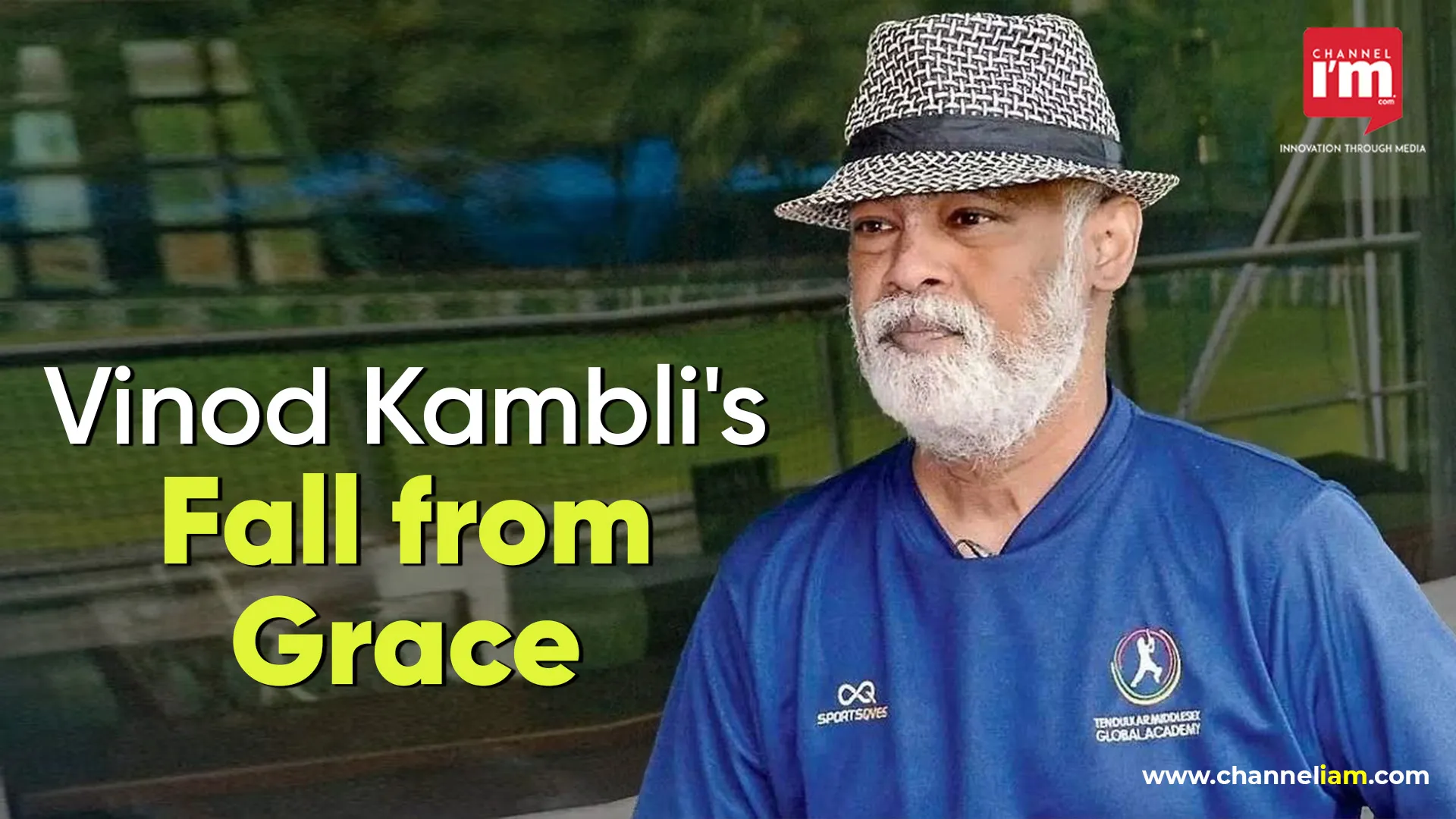 Vinod Kambli's Fall from Grace - Channeliam / Channel I'M English