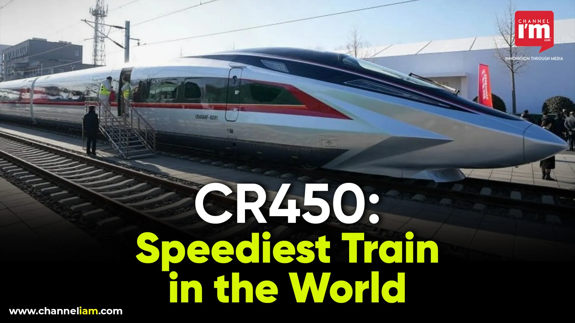 CR450: Speediest Train in the World - Channeliam / Channel I'M English