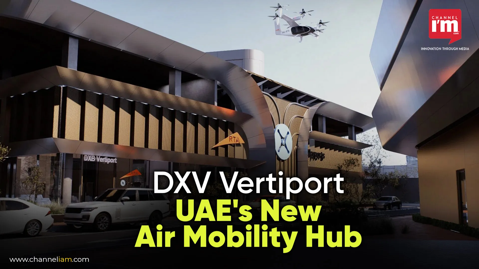 DXV Vertiport UAE's New Air Mobility Hub - Channeliam / Channel I'M English