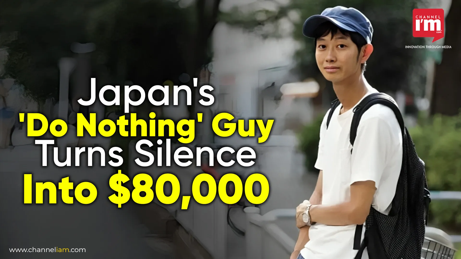 Japan's 'Do Nothing' Guy Turns Silence Into $80,000 - Channeliam ...