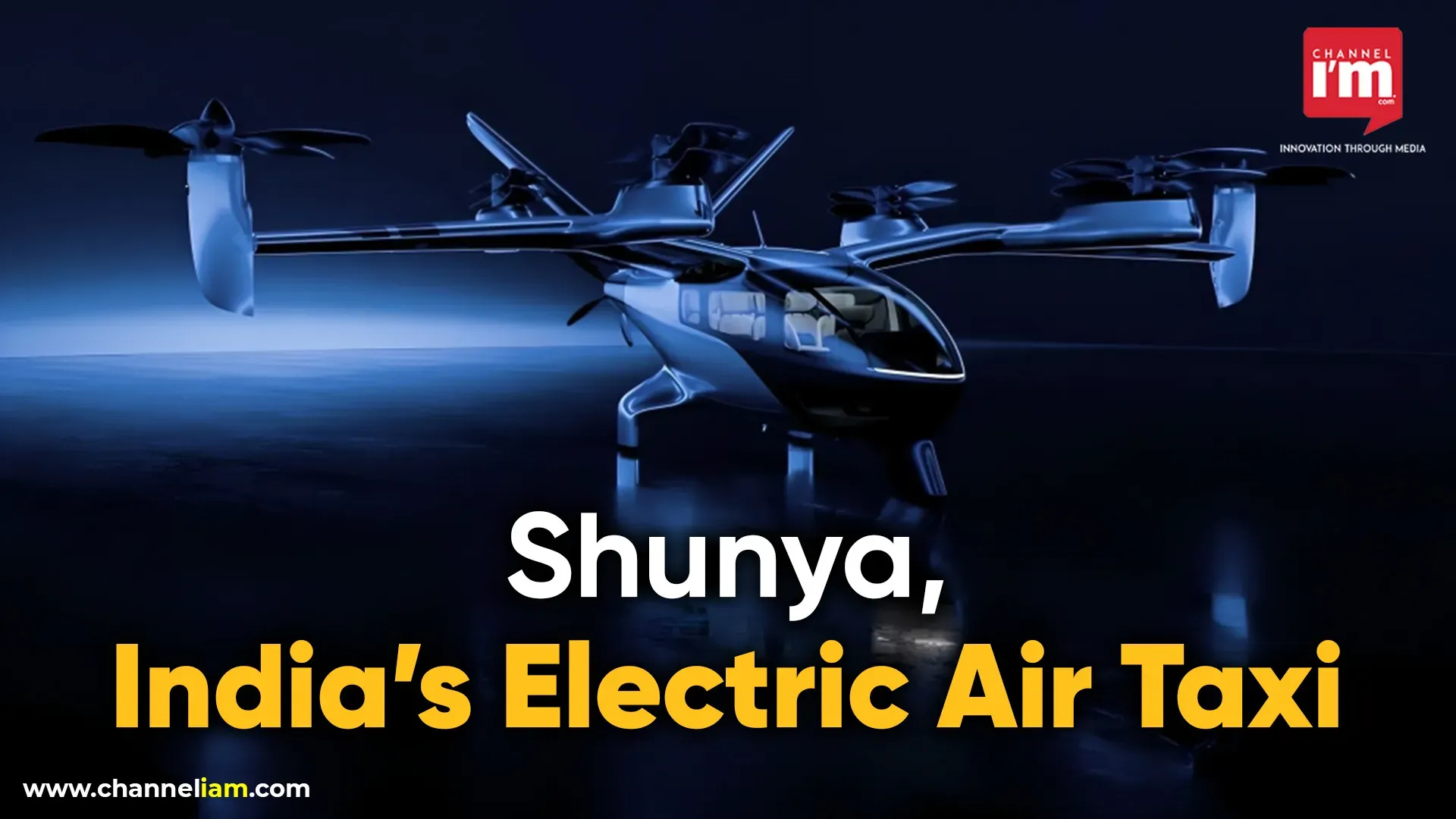 Shunya, India’s Electric Air Taxi - Channeliam / Channel I'M English