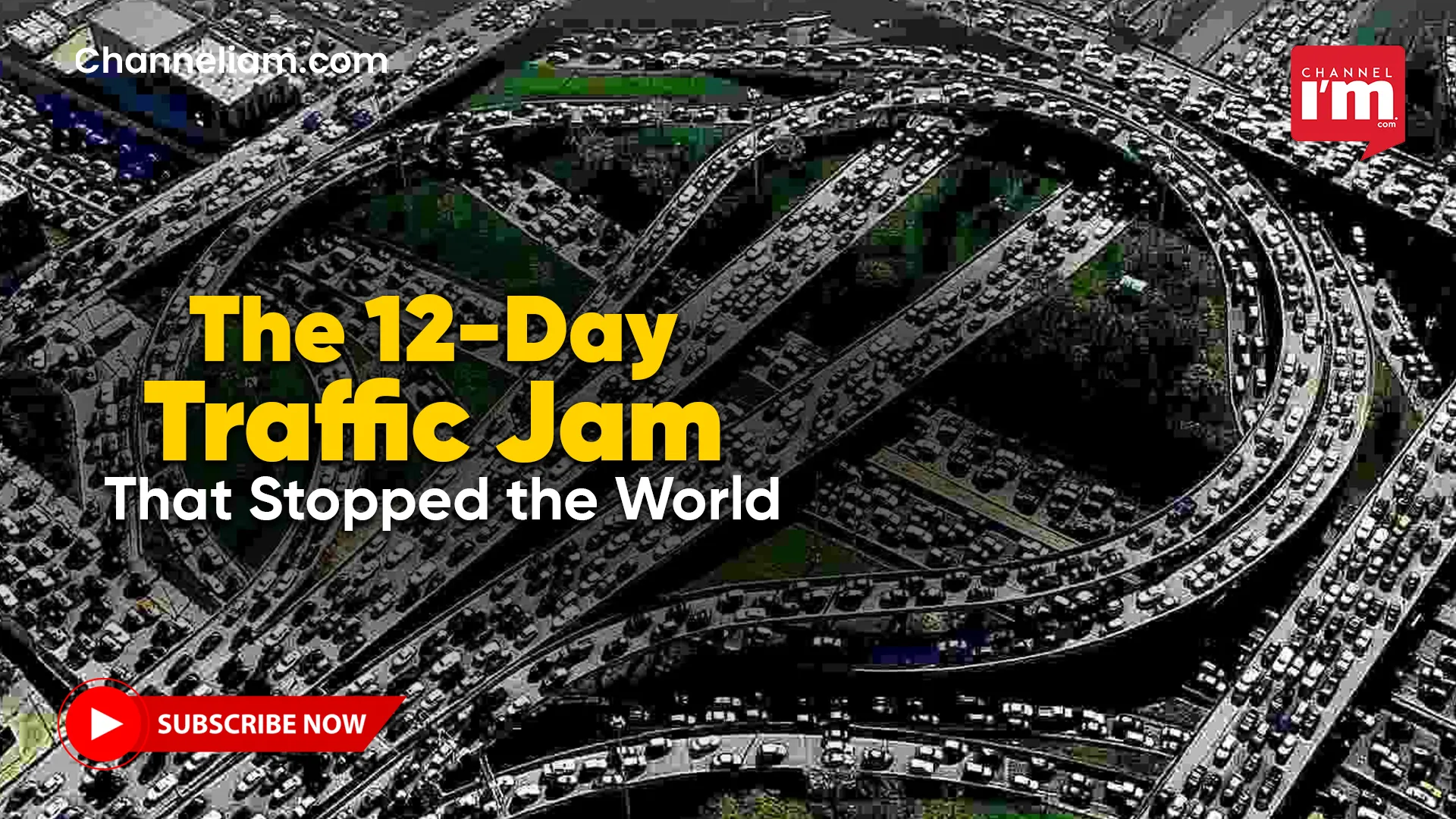 The 12-Day Traffic Jam That Stopped the World - Channeliam / Channel I ...