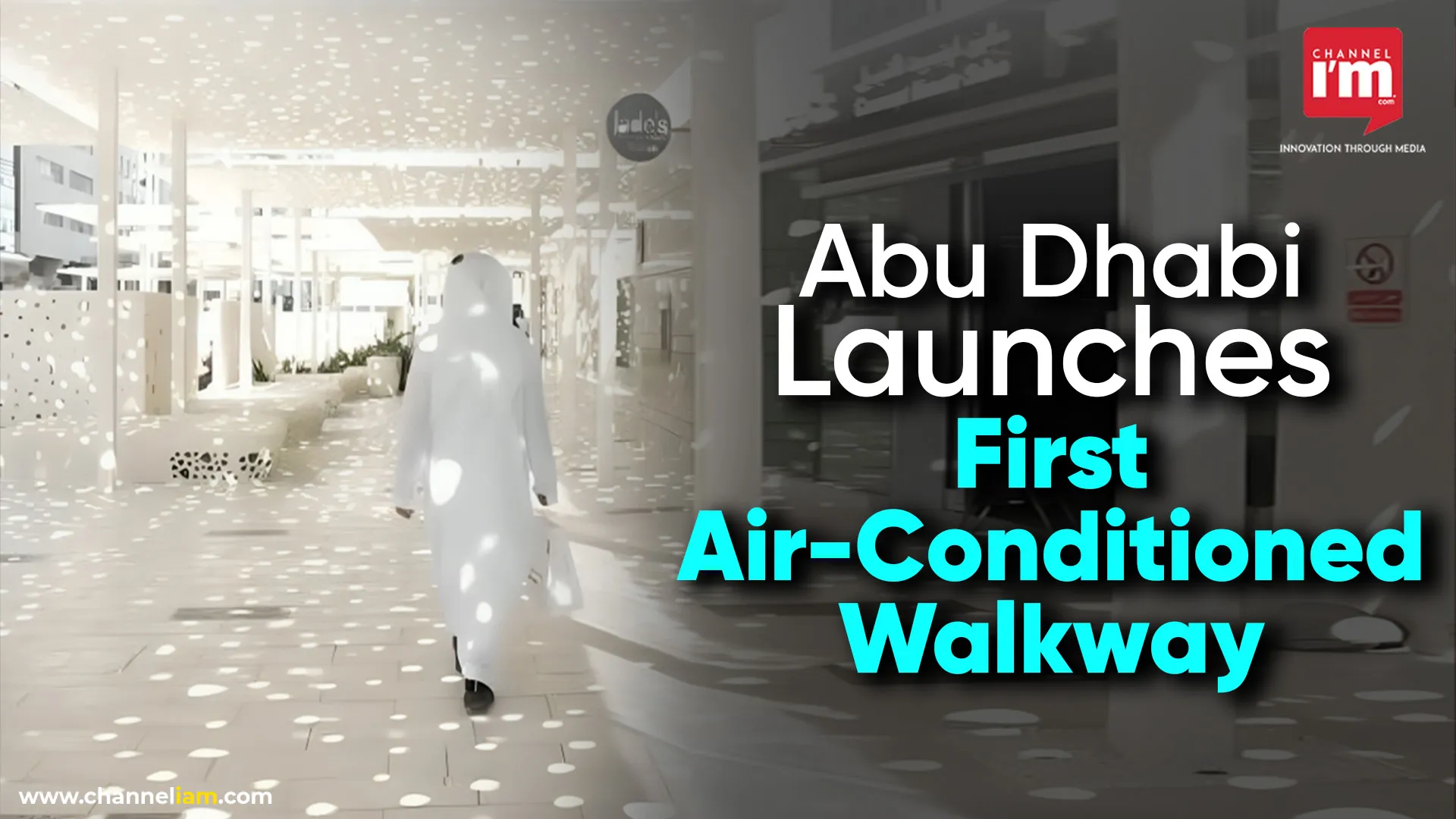 Abu Dhabi Launches First Air-Conditioned Walkway - Channeliam / Channel ...
