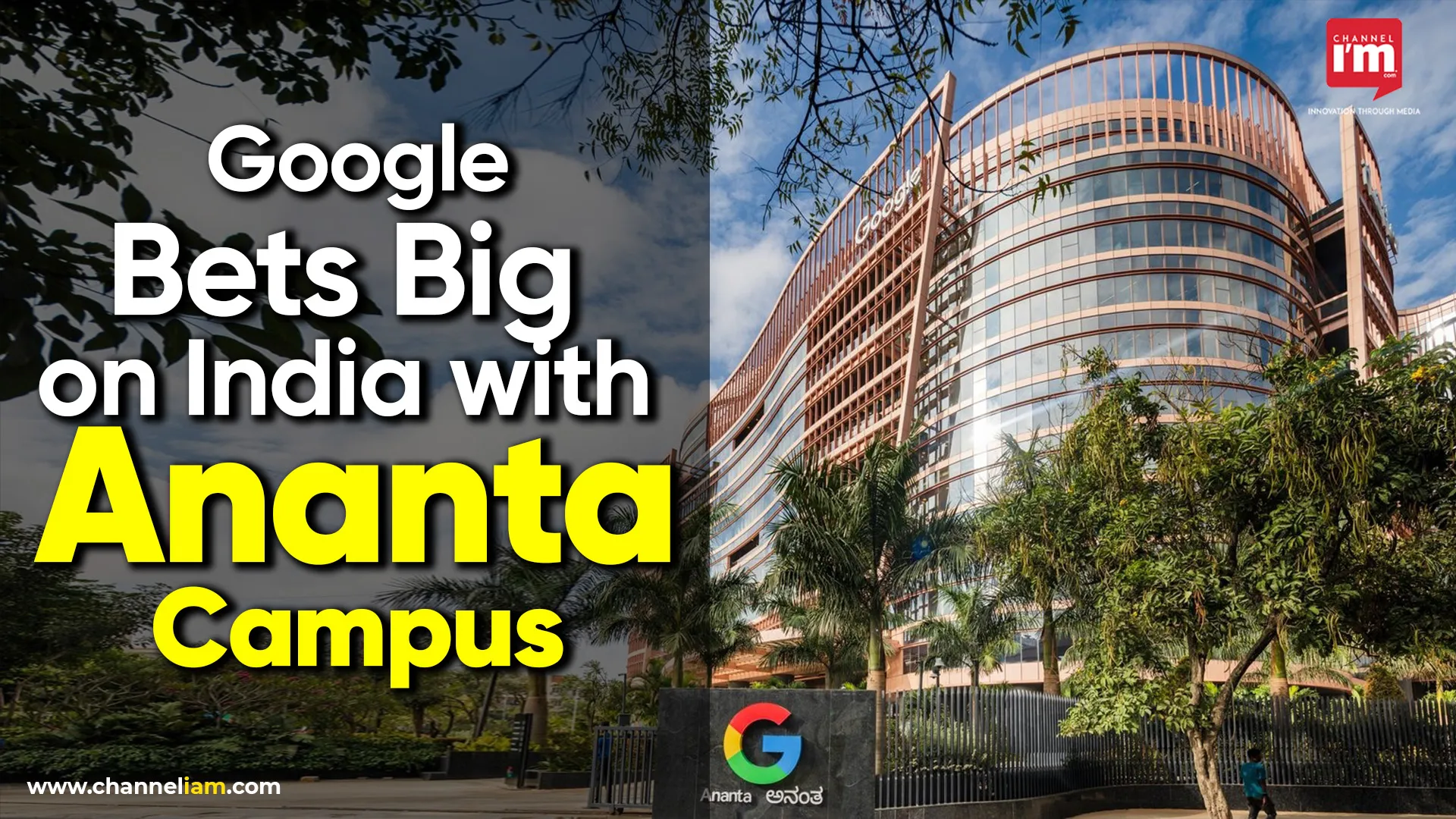 Google’s Ananta Campus Expands Presence in India - Channeliam / Channel ...