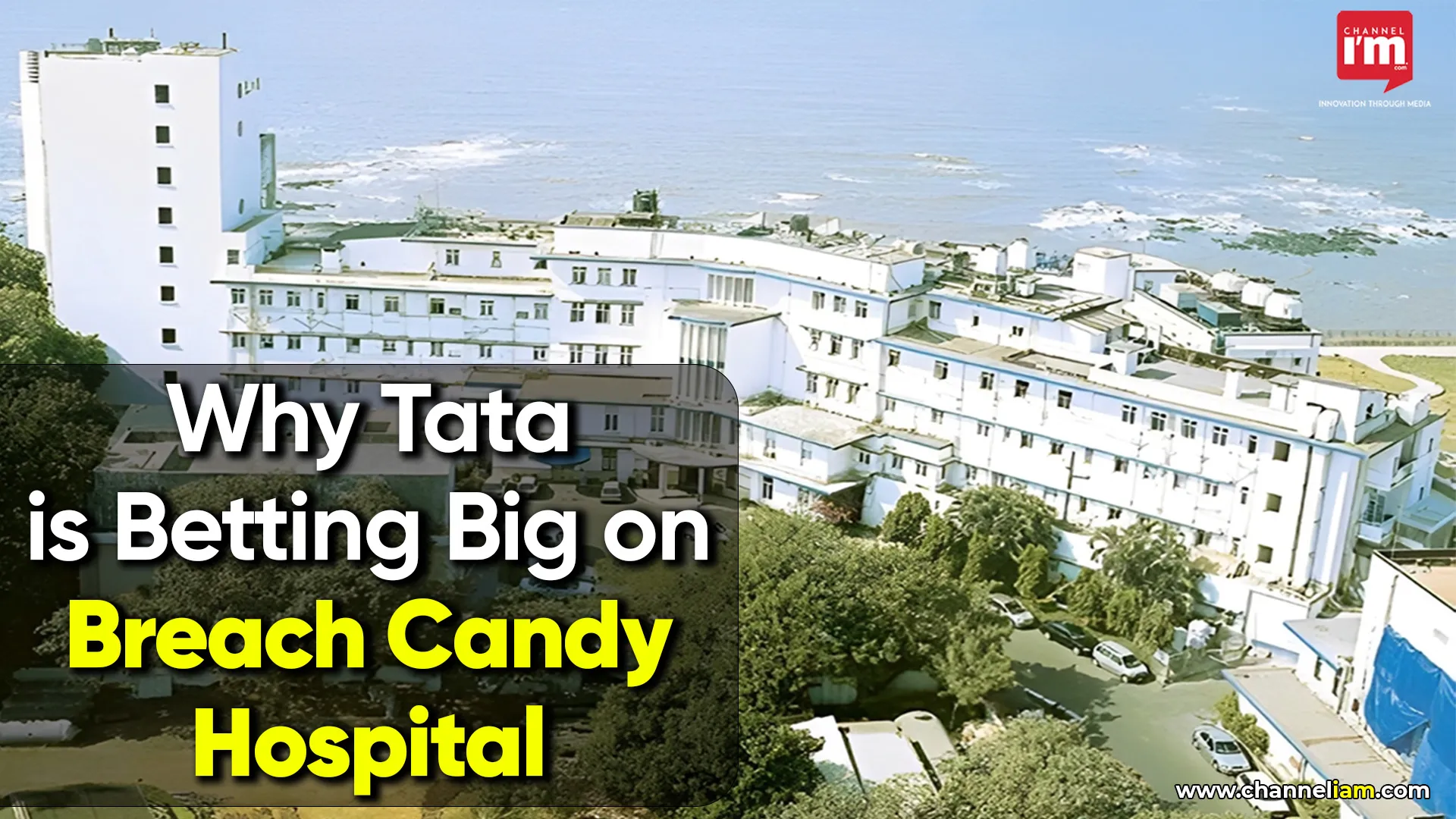 Why Tata is Investing ₹500 Crore in Breach Candy Hospital - Channeliam ...