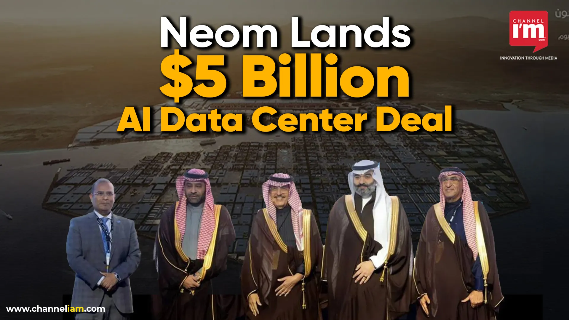 Neom Lands $5 Billion AI Data Center Deal - Channeliam / Channel I'M ...
