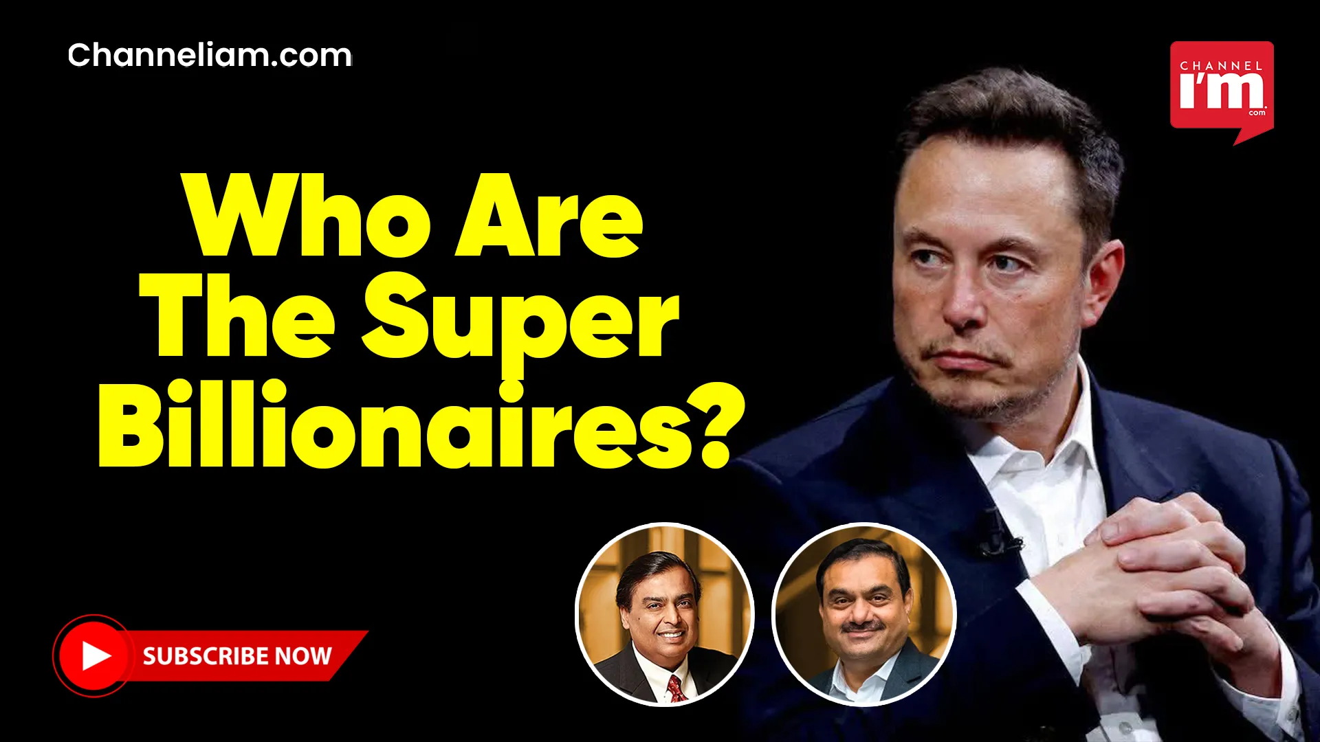 The World's Super Billionaires in 2024 - Channeliam / Channel I'M English