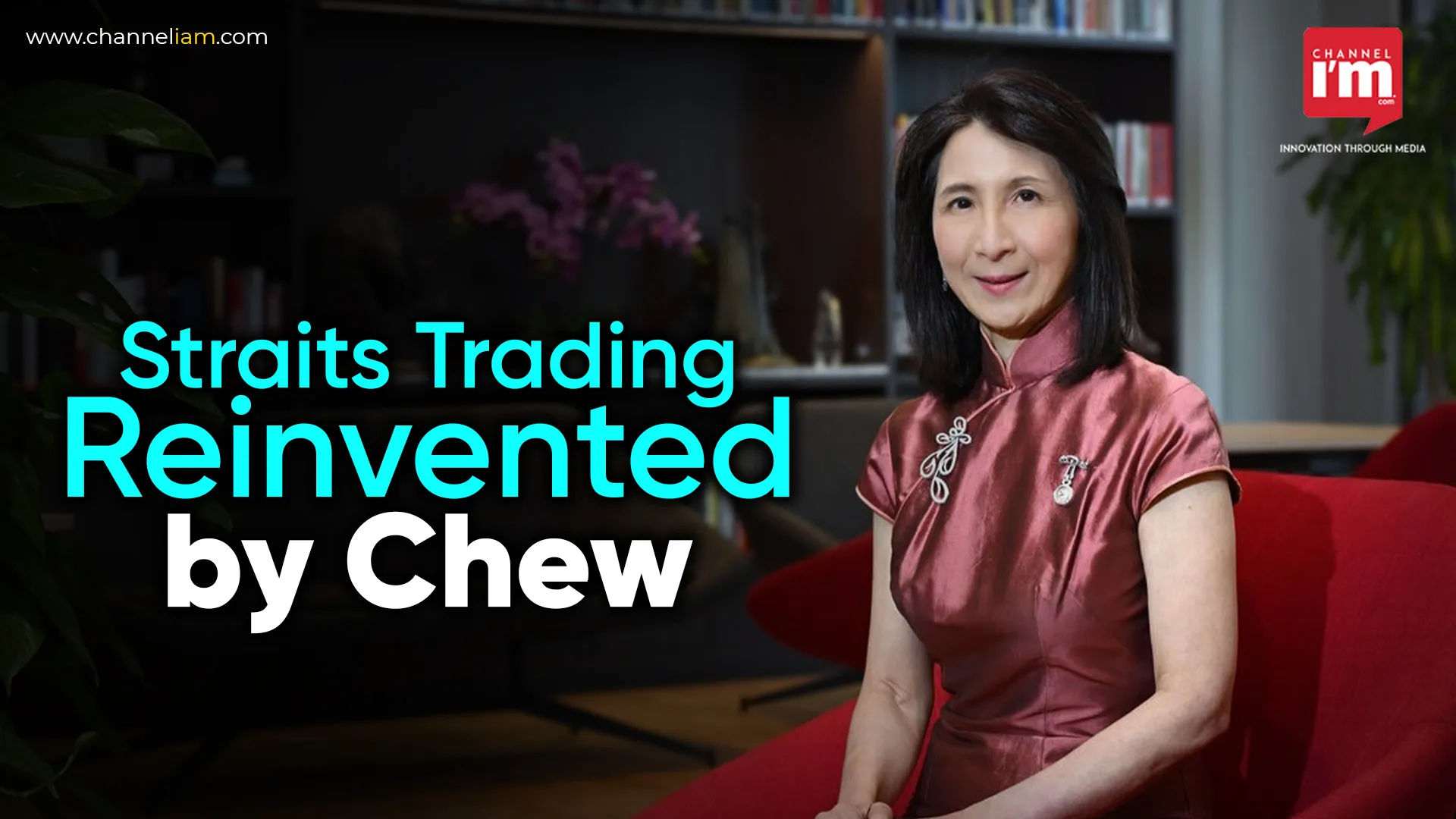 Chew Gek Khim's Billion-Dollar Journey - Channeliam / Channel I'M English