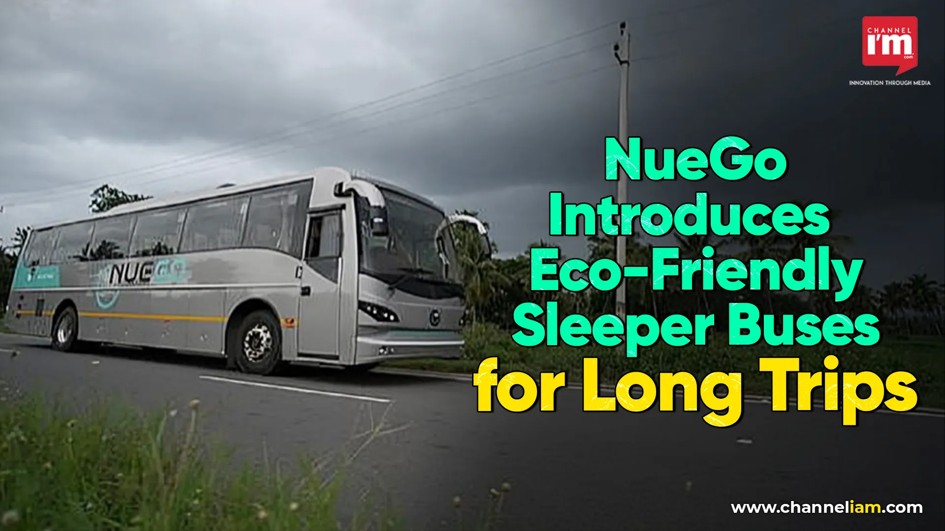 NueGo Launches India’s First Electric Sleeper Bus - Channeliam / Channel I'M English