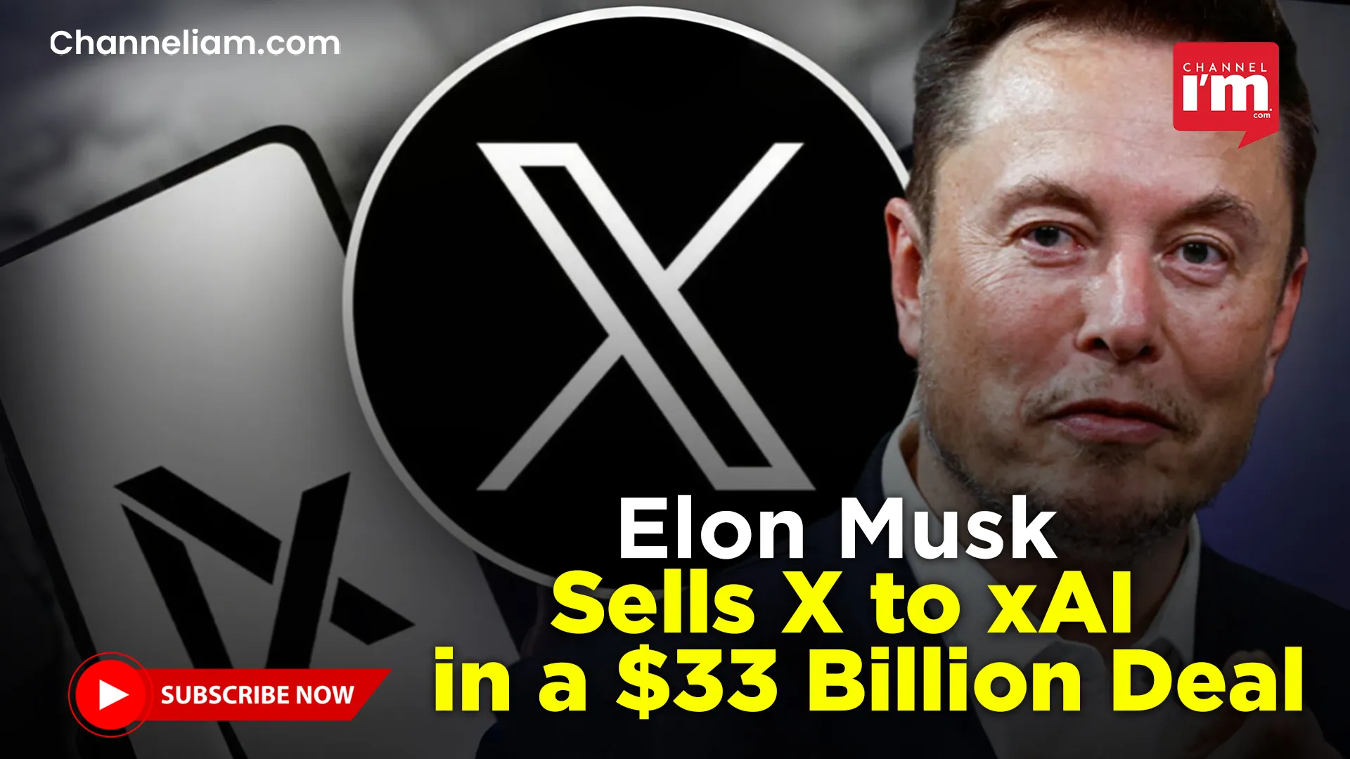 xAI Buys X in a $33 Billion Acquisition - Channeliam / Channel I'M English