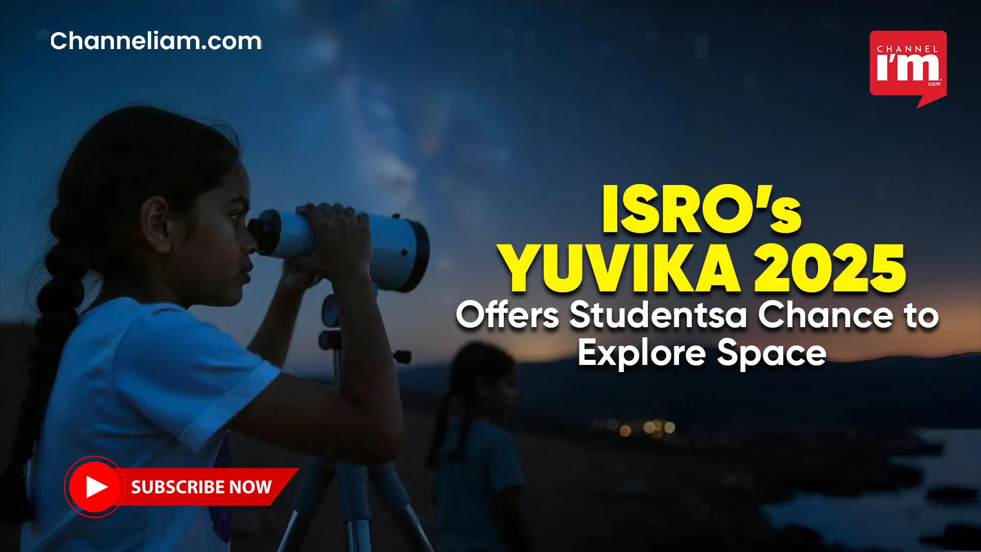 ISRO Starts YUVIKA 2025 for Young Space Learners - Channeliam / Channel ...