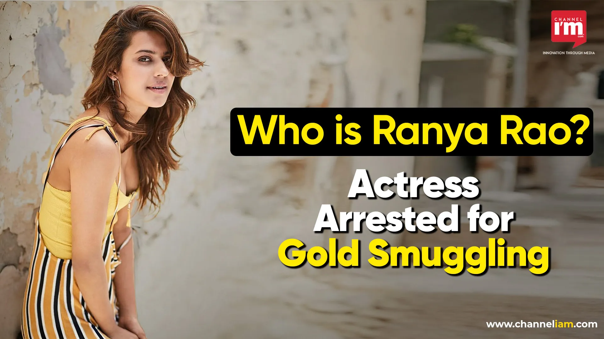 Who is Ranya Rao? Kannada Star Caught Smuggling Gold - Channeliam / Channel I'M English