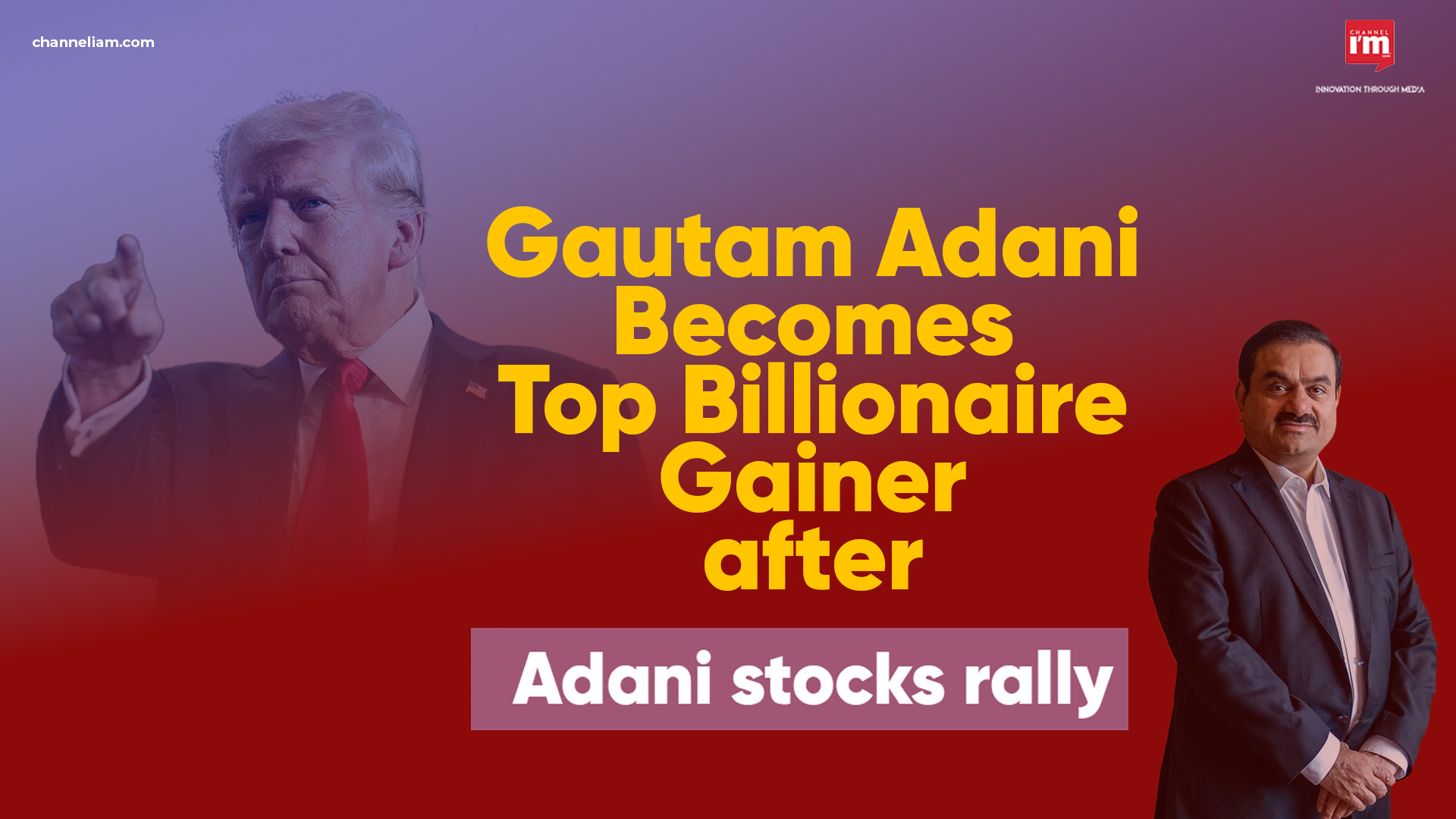 Gautam Adani back in top 20 richest after stock rally - Channeliam ...