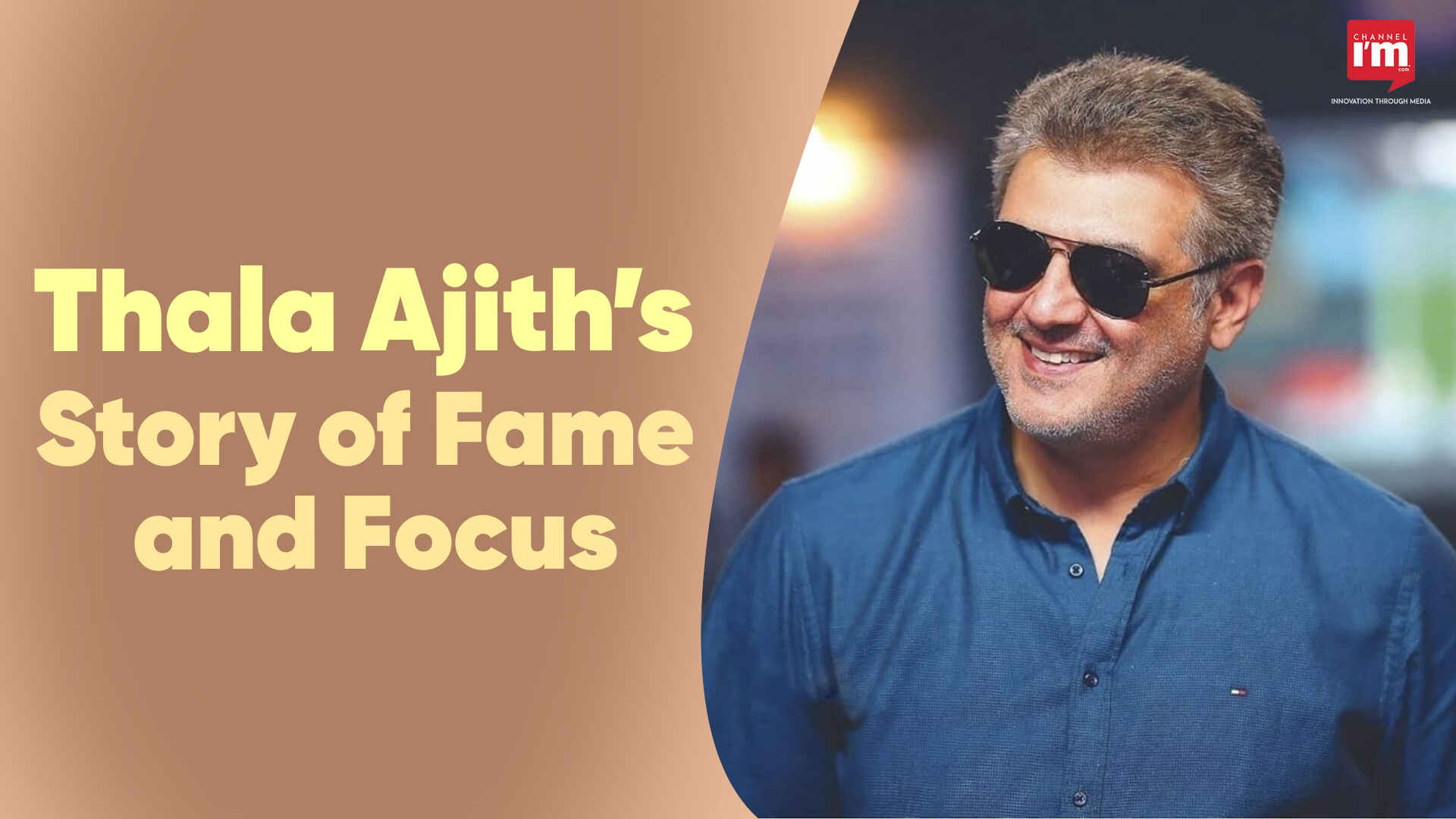 The Many Faces of Thala Ajith - Channeliam / Channel I'M English