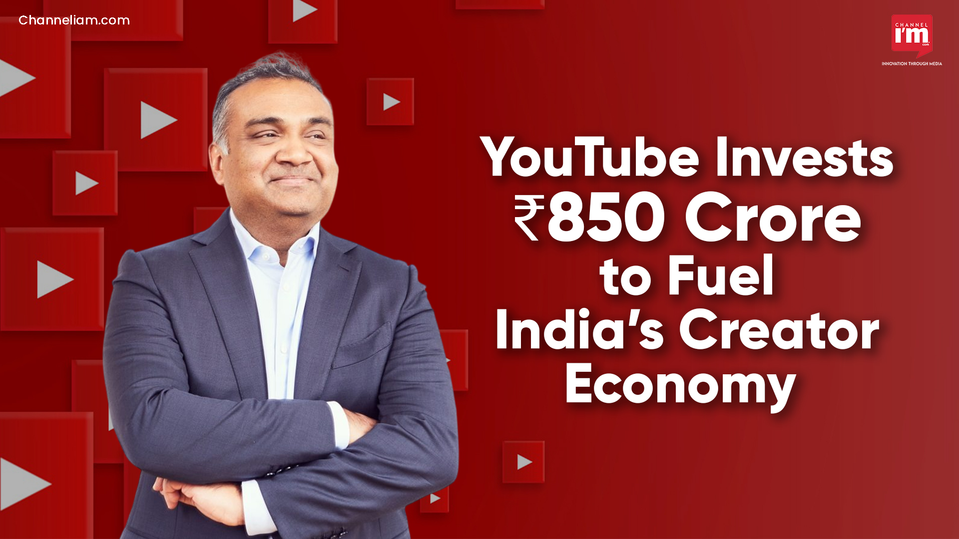 YouTube Invests ₹850 Crore in India’s Creators - Channeliam / Channel I ...