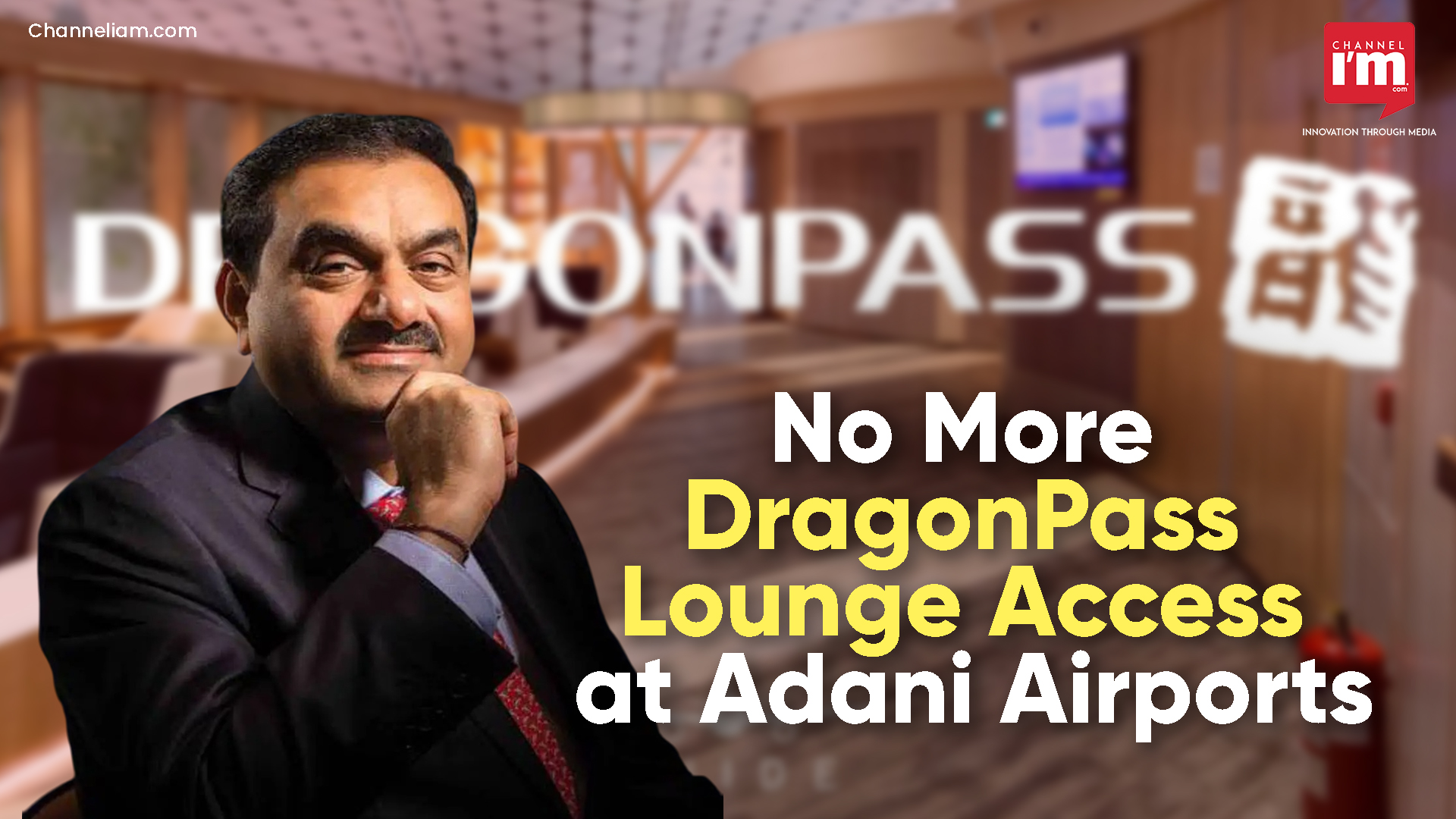 Adani Ends DragonPass Access at Key Airports - Channeliam / Channel I'M ...
