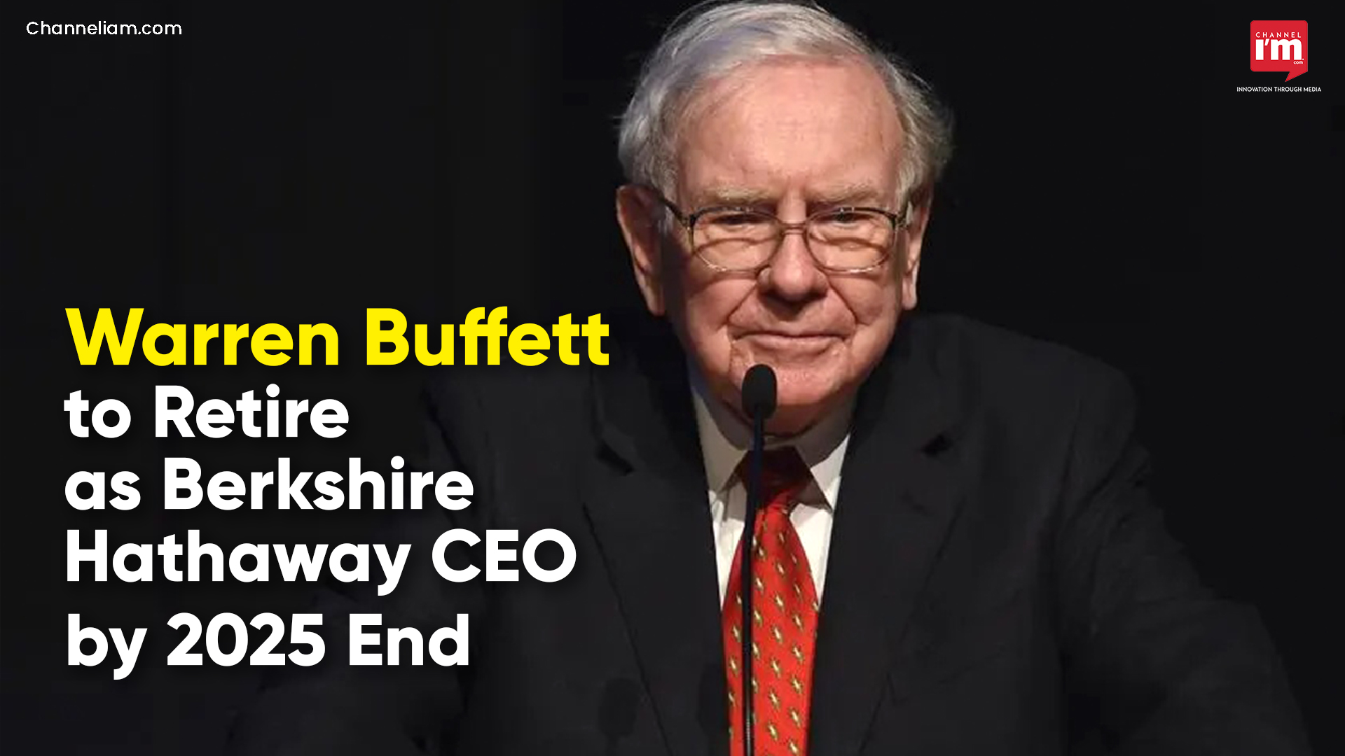 Warren Buffett Sets Exit Date - Channeliam / Channel I'M English
