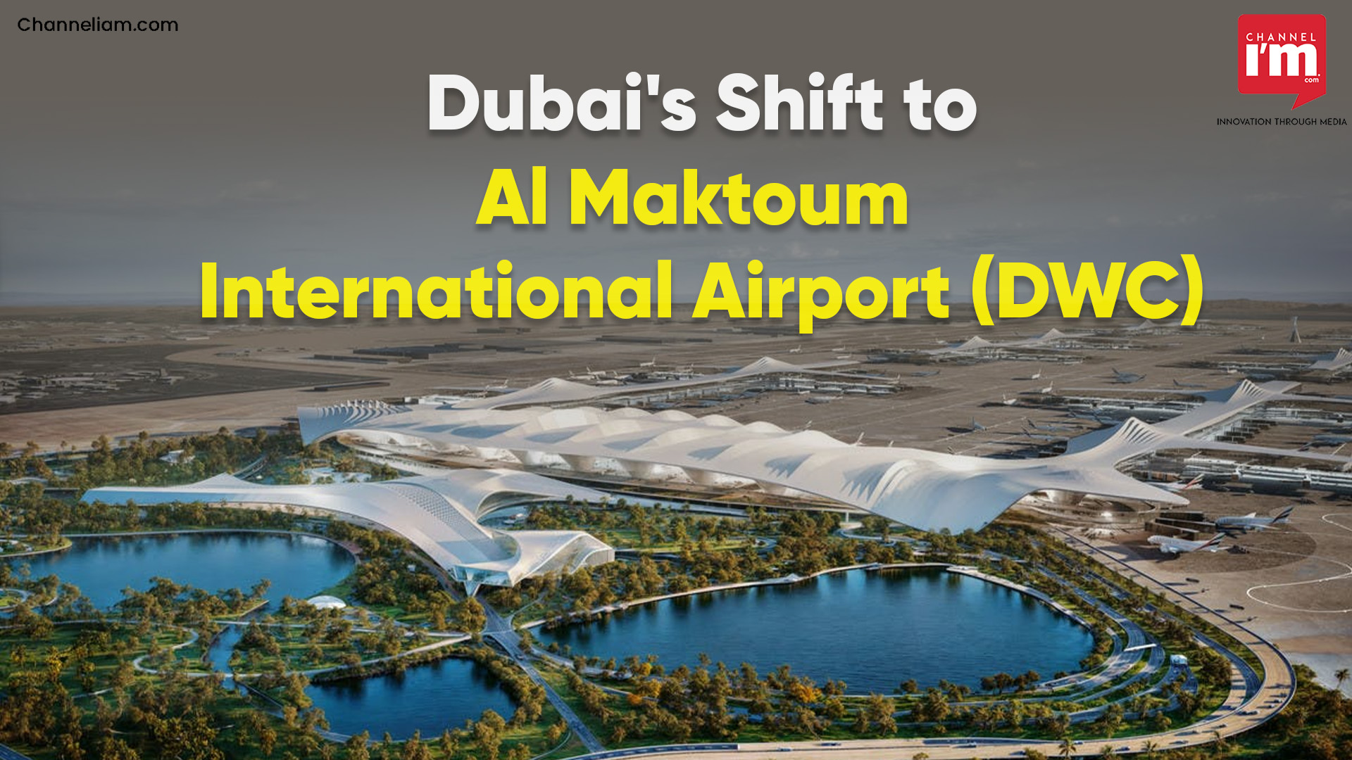 DXB to Close as Dubai Transitions to DWC - Channeliam / Channel I'M English