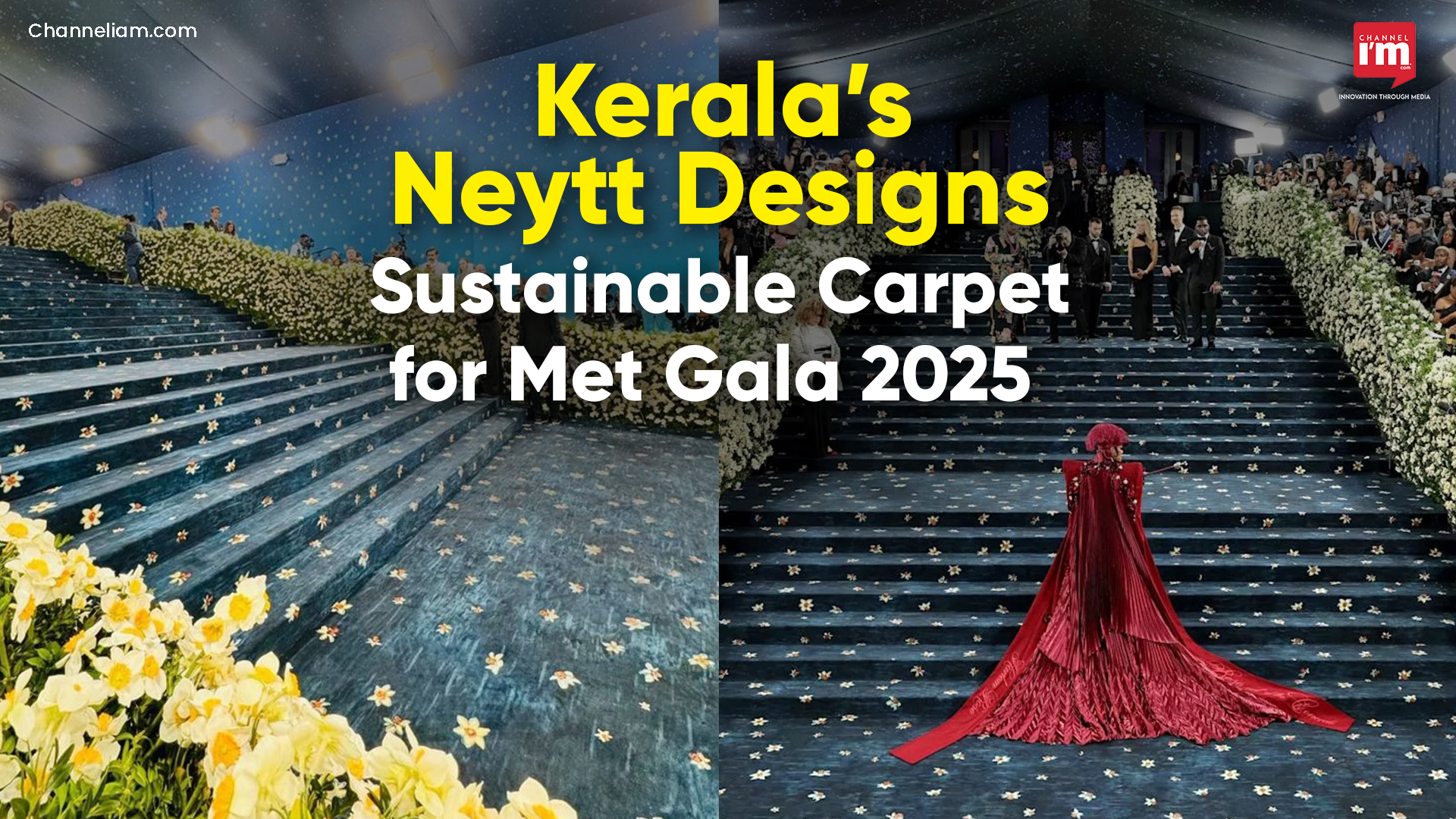 Neytt Creates Carpet for Met Gala 2025 - Channeliam / Channel I'M English
