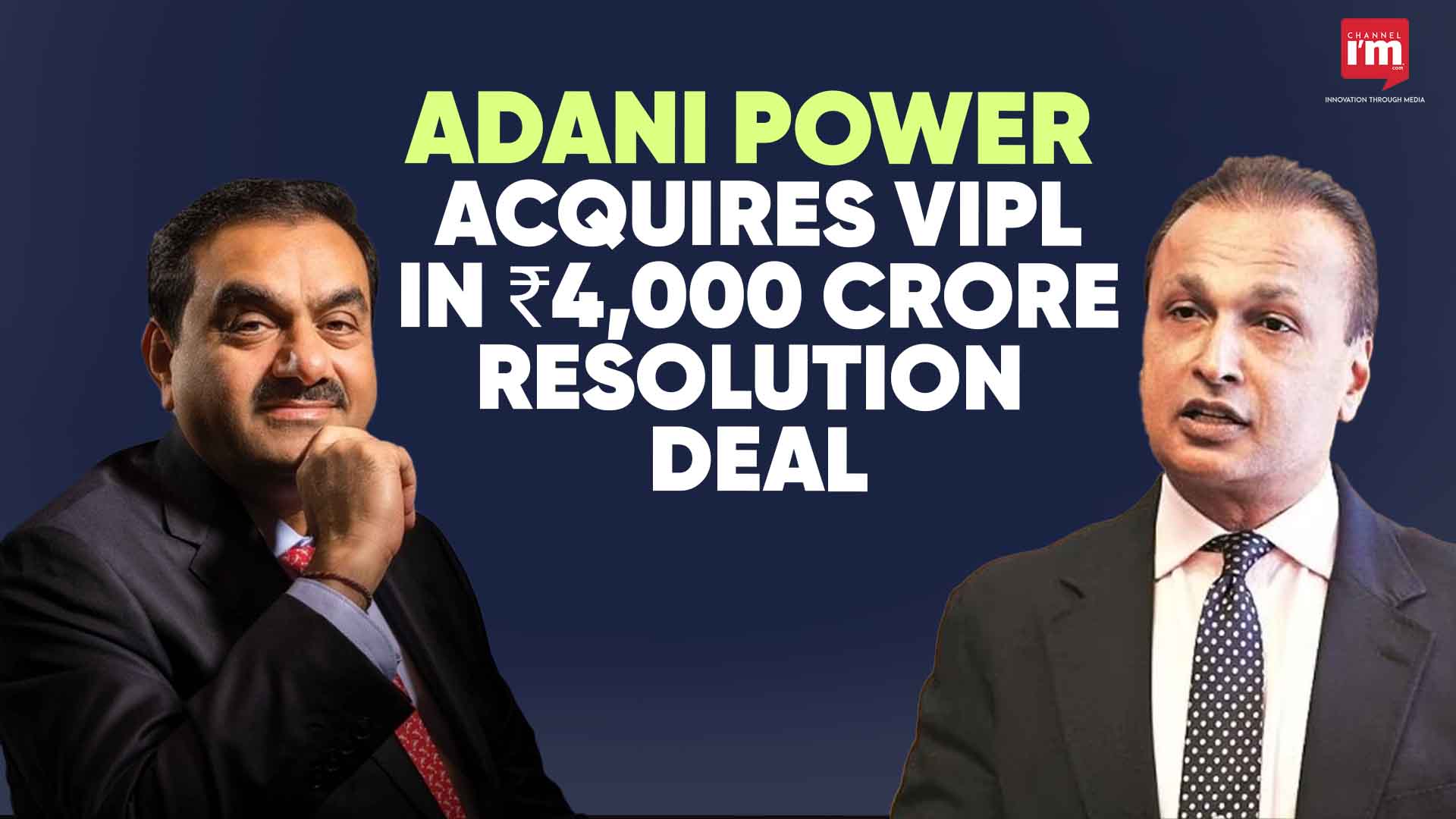Adani Takes Over Ex-Reliance Power Subsidiary VIPL - Channeliam ...