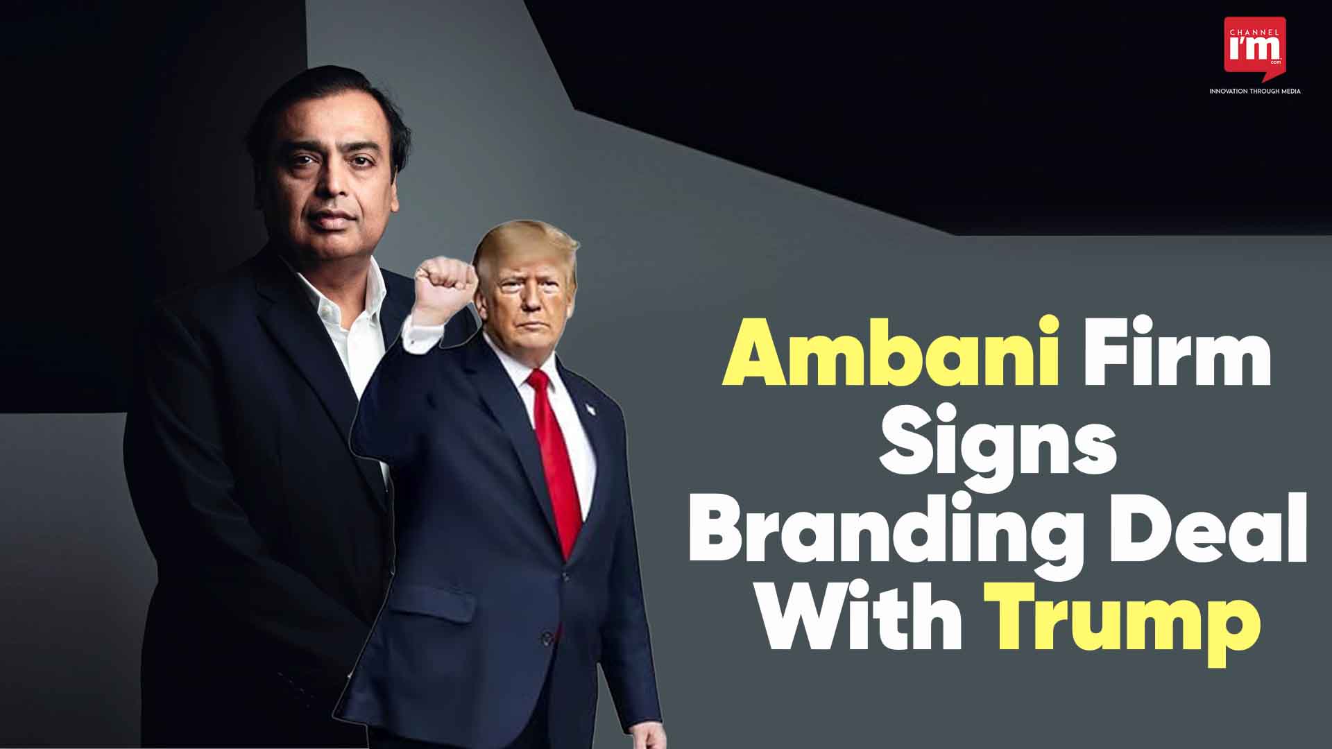 Ambani brings Trump brand to India - Channeliam / Channel I'M English