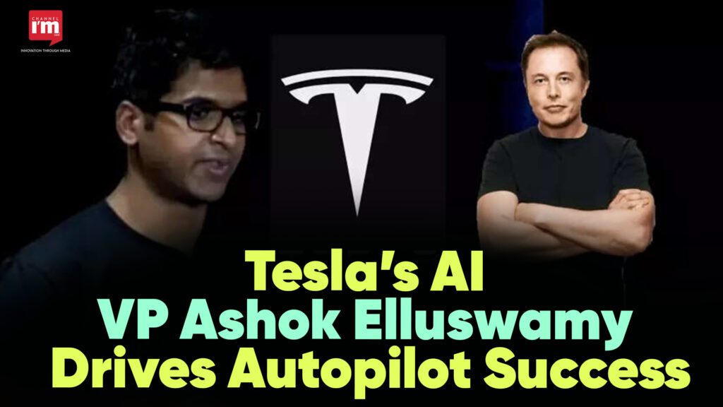 Tesla’s AI Vision Guided by Ashok Elluswamy - Channeliam / Channel I'M ...