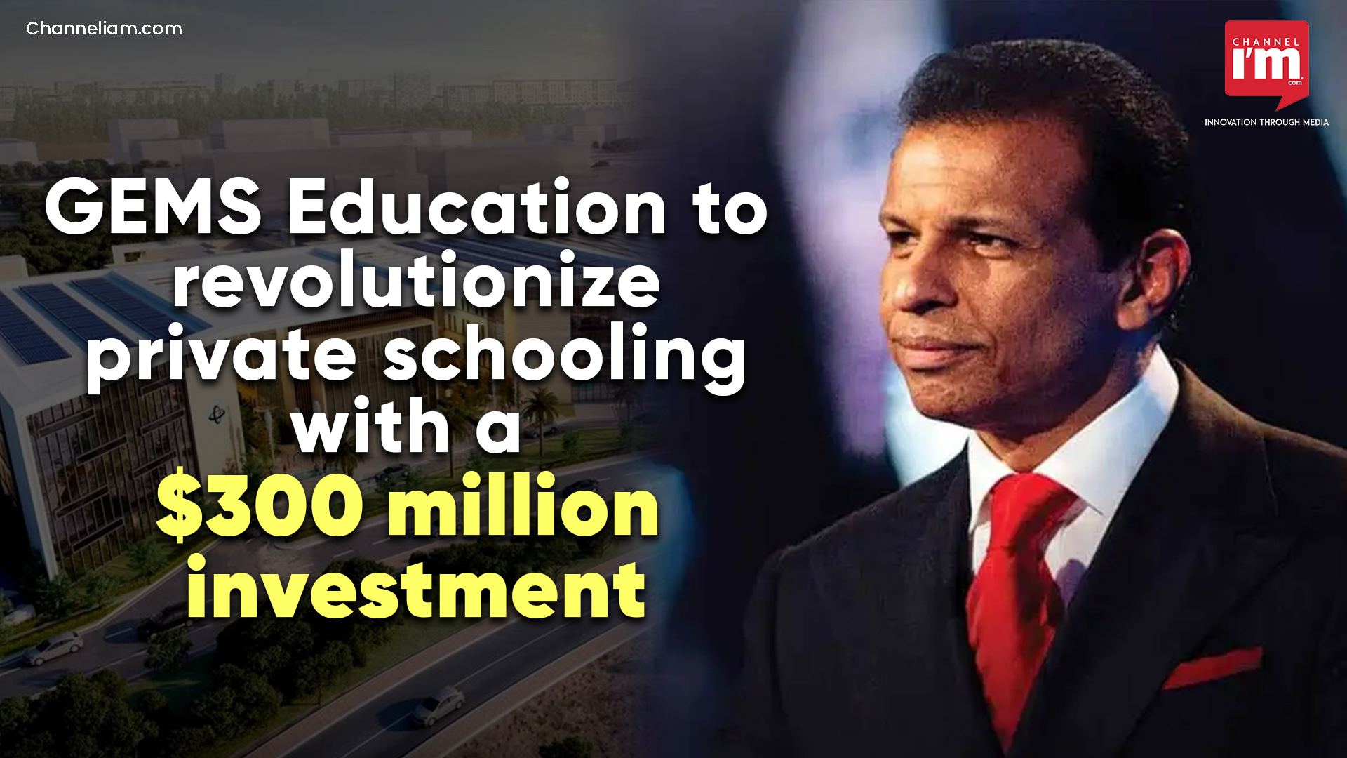 With a $300 million investment, Sunny Varkey is transforming GEMS ...