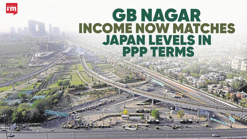 GB Nagar’s earnings match Japan under PPP - Channeliam / Channel I'M ...