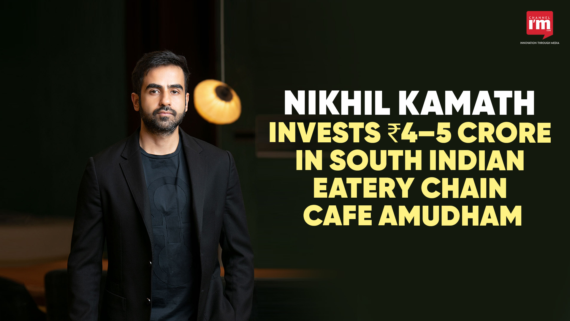 Cafe Amudham gets funding from Nikhil Kamath - Channeliam / Channel I'M ...