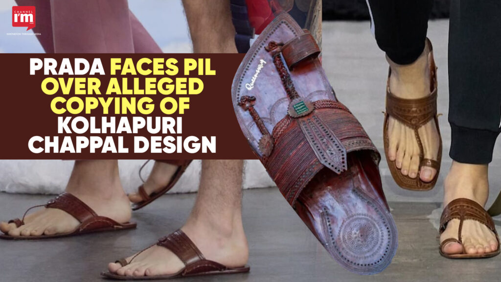Kolhapuri Chappal Makers Take Prada to Court - Channeliam / Channel I'M ...