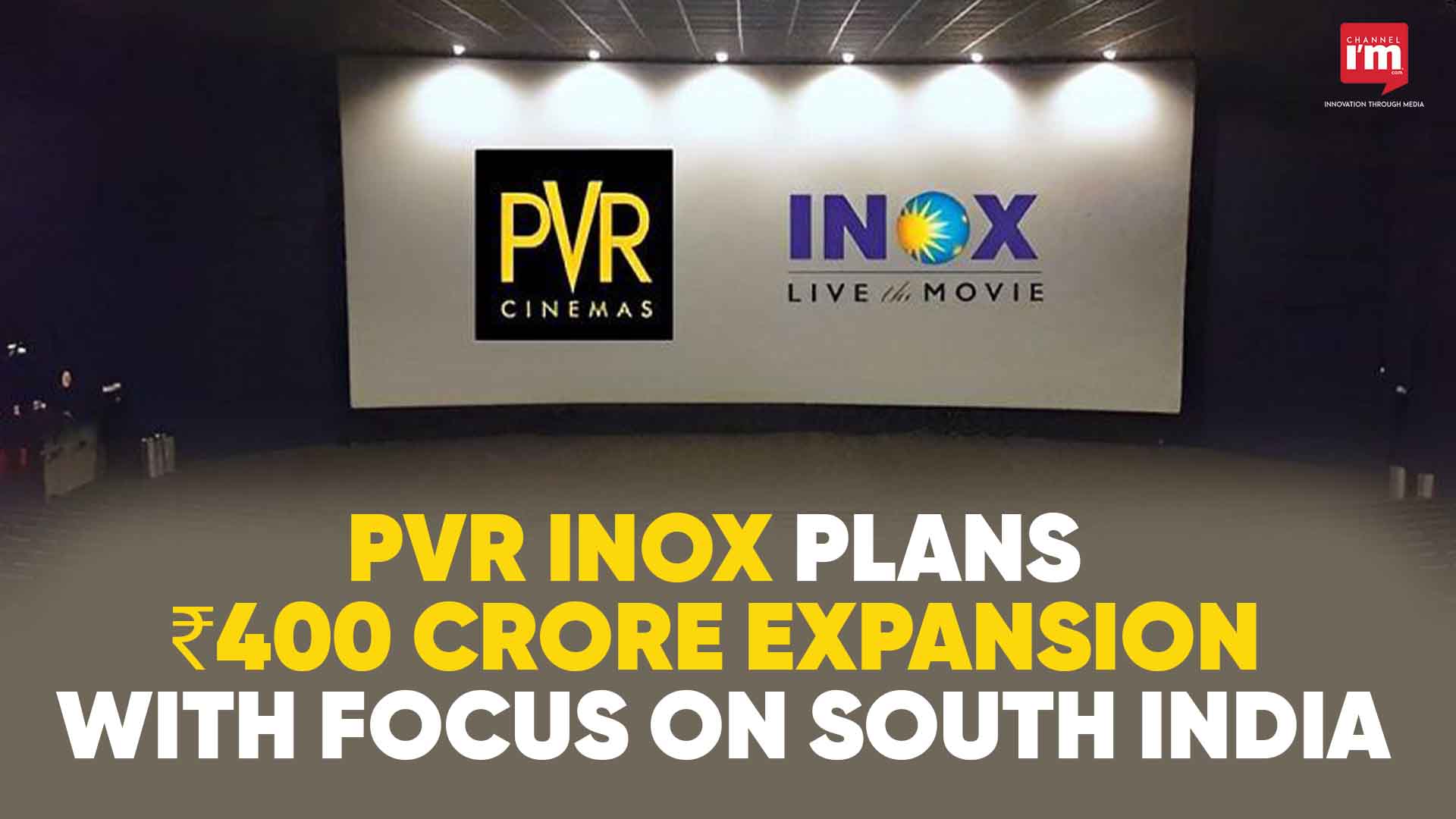 PVR INOX to Add 200 Screens Across India by 2027 - Channeliam / Channel ...