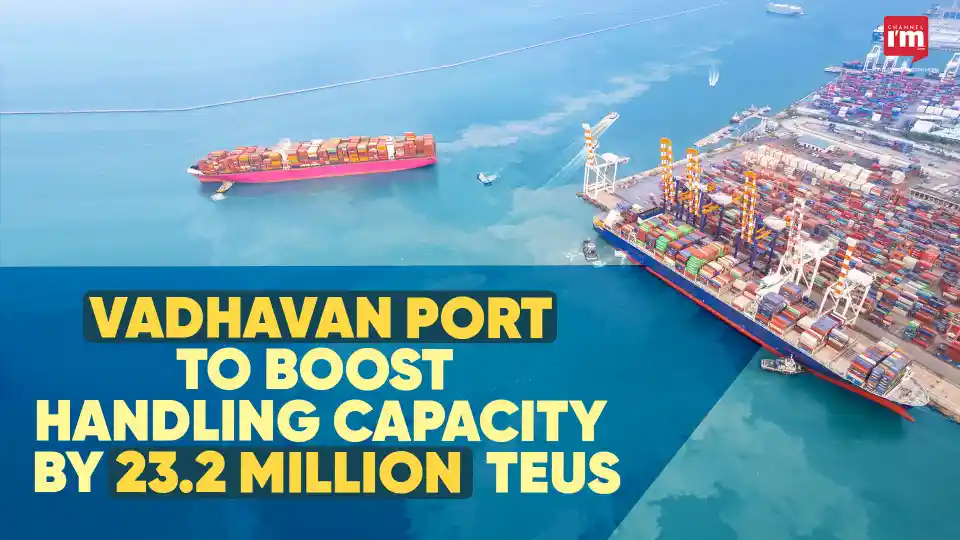 Vadhavan Port to Boost India’s Maritime Power