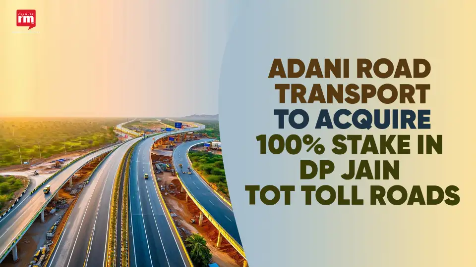 Adani Acquires DP Jain Toll Roads in Rs 1,342 Cr Deal