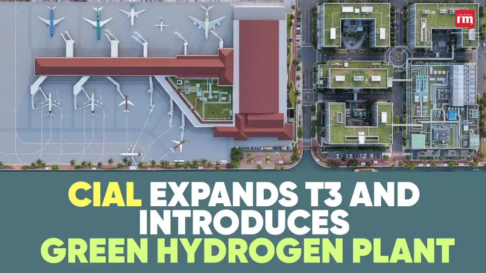 CIAL Unveils Green Hydrogen Plant, Terminal Expansion