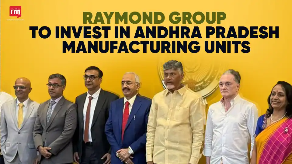 Raymond to Build ₹1,000 Cr Units in Andhra Pradesh