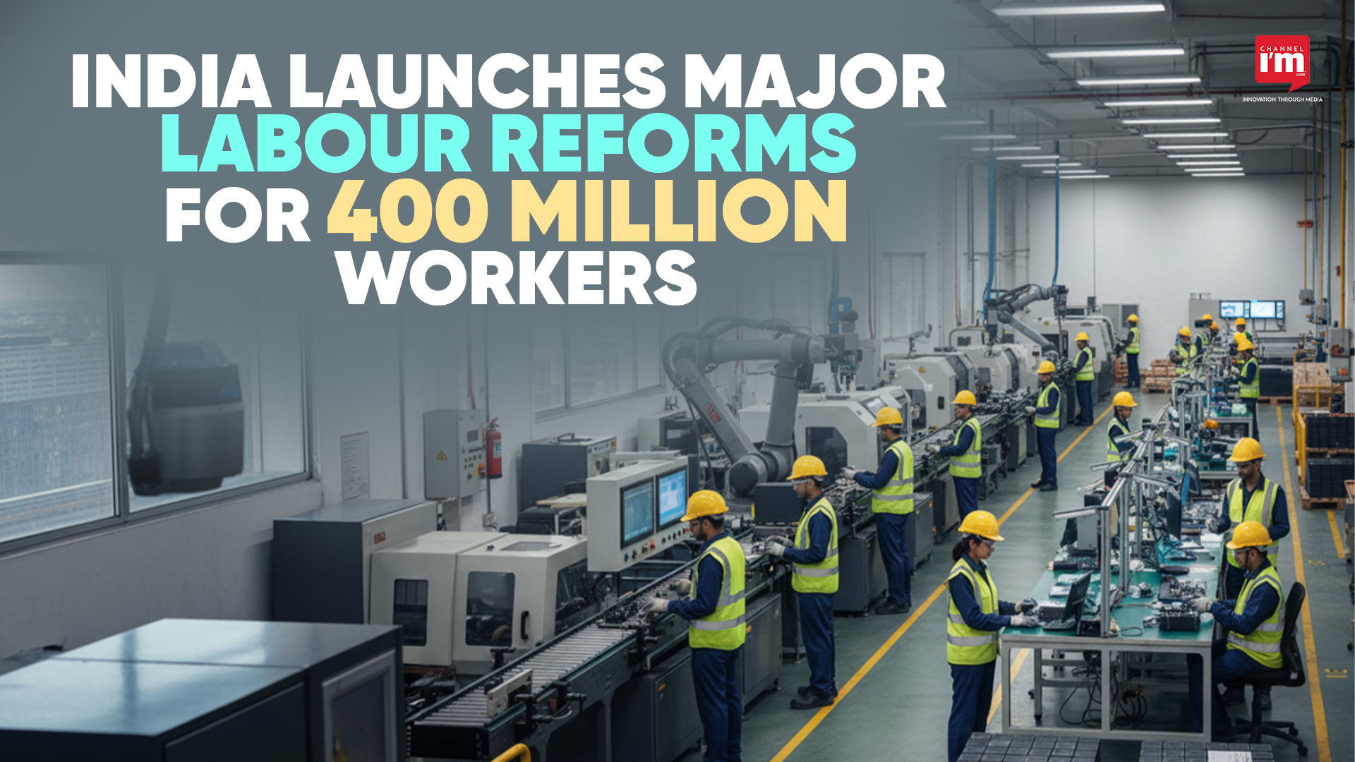 India Implements 4 New Labour Codes to Benefit 400 Million