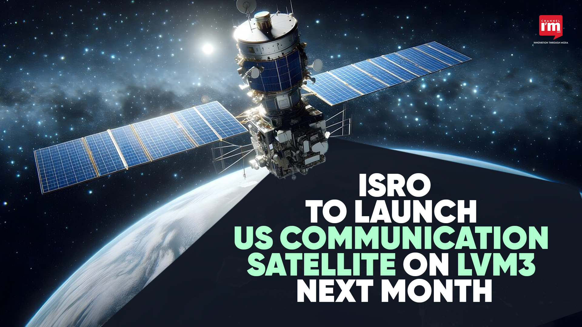 ISRO to Launch US Communication Satellite Commercially