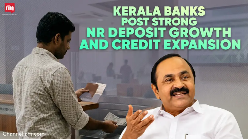 NR deposits cross ₹3.24 lakh crore in Kerala